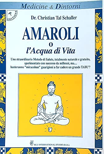 Amaroli o l'acqua di vita by Christian Tal Schaller | Goodreads