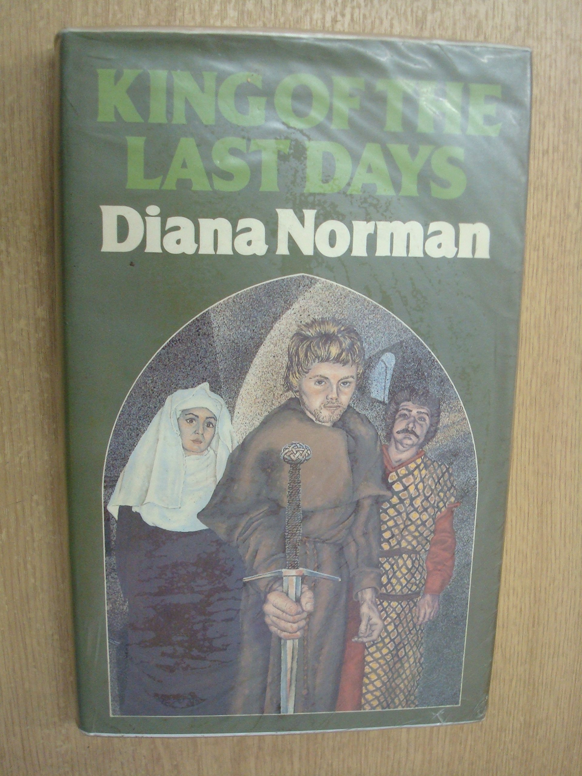 King of the Last Days by Diana Norman | Goodreads
