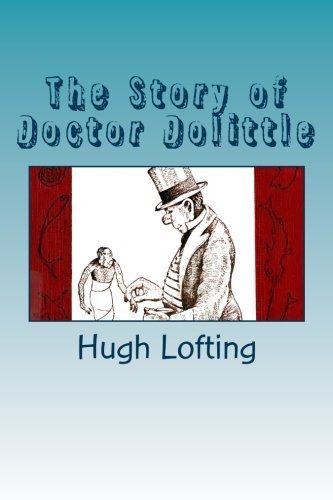 The Story of Doctor Dolittle (Classic Books for Children) (Volume 65 ...
