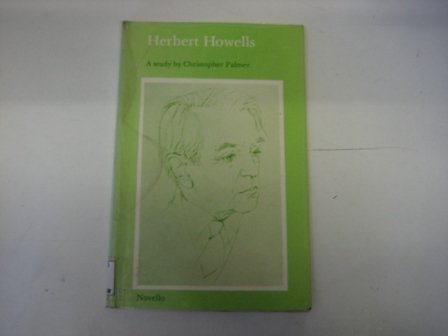 Herbert Howells: a study by Christopher Palmer | Goodreads