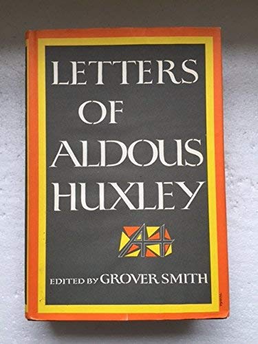 Letters of Aldous Huxley; by Aldous Huxley | Goodreads