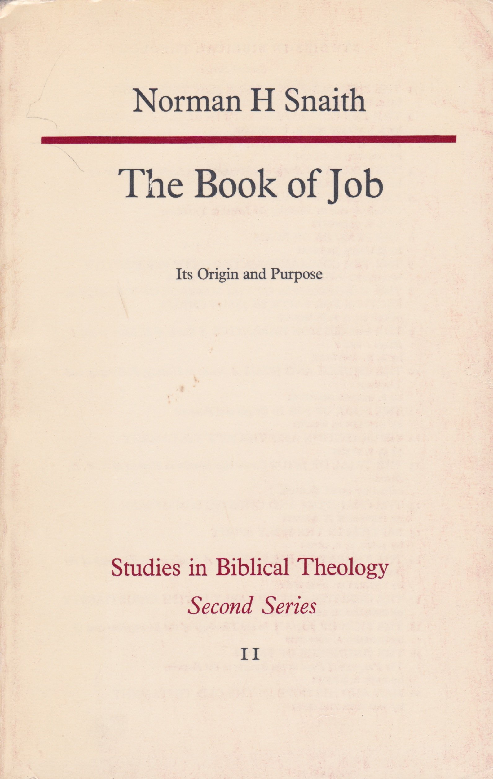 The book of Job: Its origin and purpose by Norman H. Snaith | Goodreads