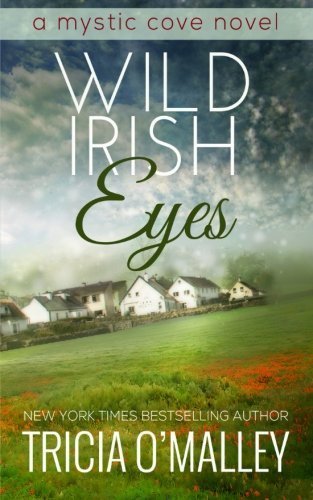 Wild Irish Eyes (The Mystic Cove Series) by Tricia O'Malley by Tricia O ...