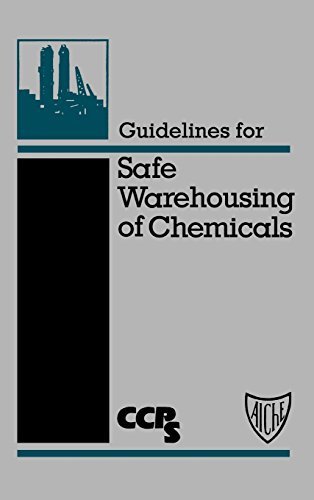 Guidelines for Safe Warehousing of Chemicals by CCPS (Center for ...