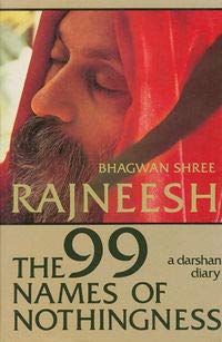 The ninety-nine names of nothingness: A Darshan diary by Osho | Goodreads