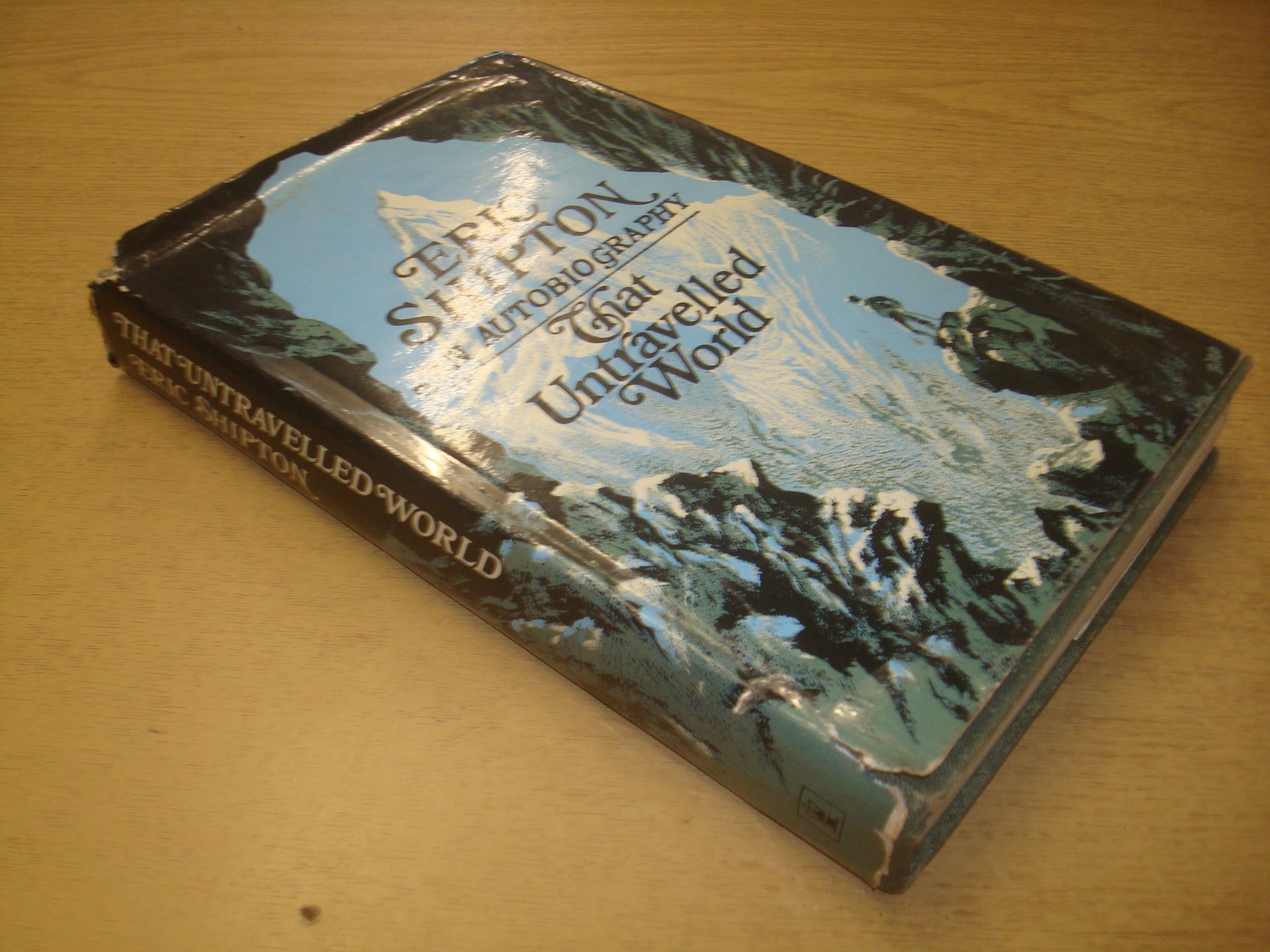 That untravelled world: an autobiography, by Eric Shipton | Goodreads