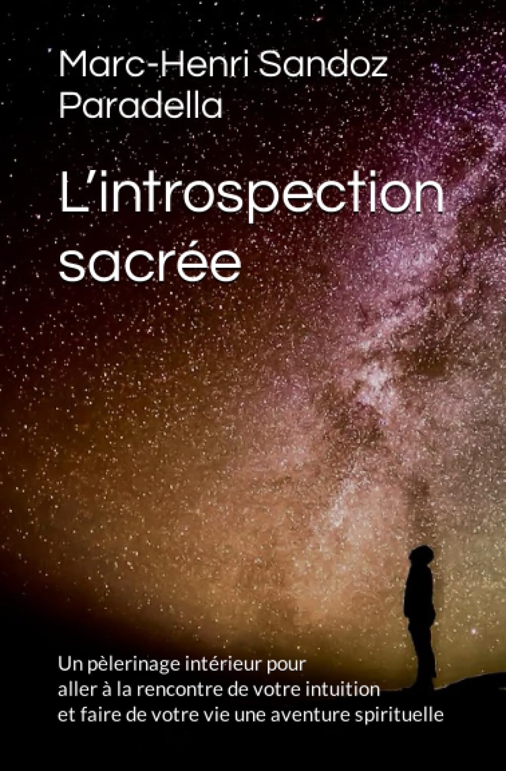 L’introspection sacrée: Un pèlerinage intérieur pour aller à la ...