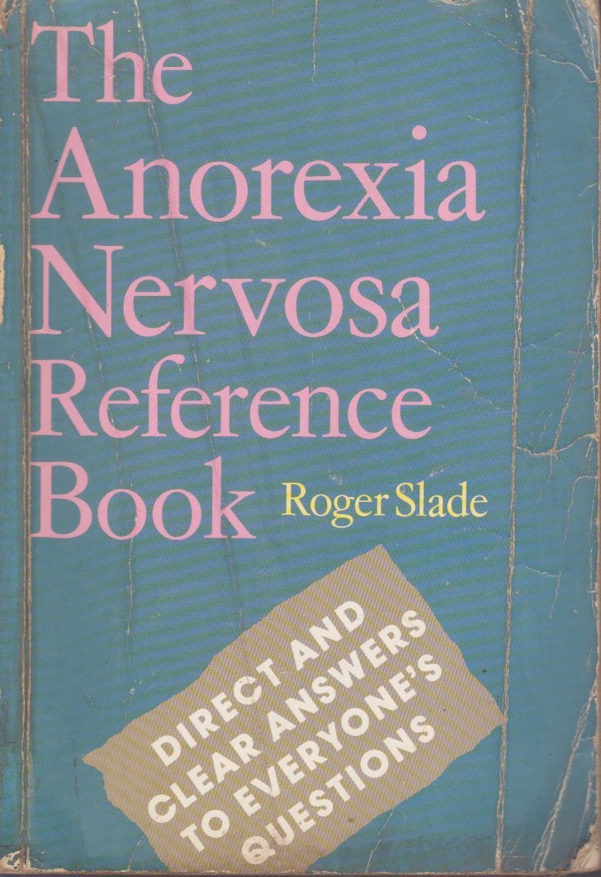 Anorexia Nervosa Healt Refbk by Slade | Goodreads