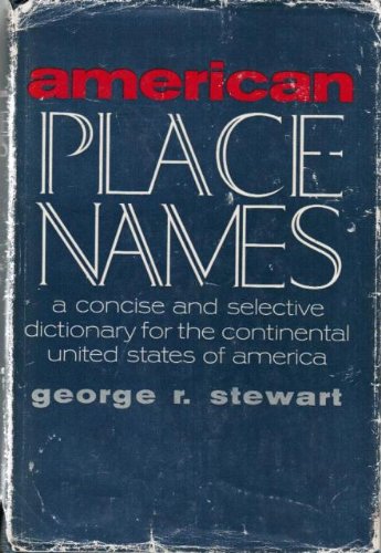 American Place-Names: A Concise and Selective Dictionary for the ...