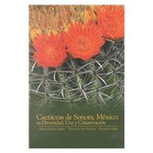 Cactaceas De Sonora, Mexico: Su Diversidad, Uso Y Conservacion by ...