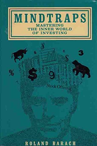 Mindtraps: Mastering the Inner World of Investing by Roland Barach ...