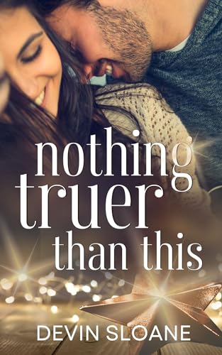 Nothing Truer Than This by Devin Sloane | Goodreads