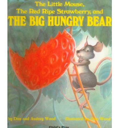 [(The Little Mouse, the Red Ripe Strawberry, and the Big Hungry Bear ...