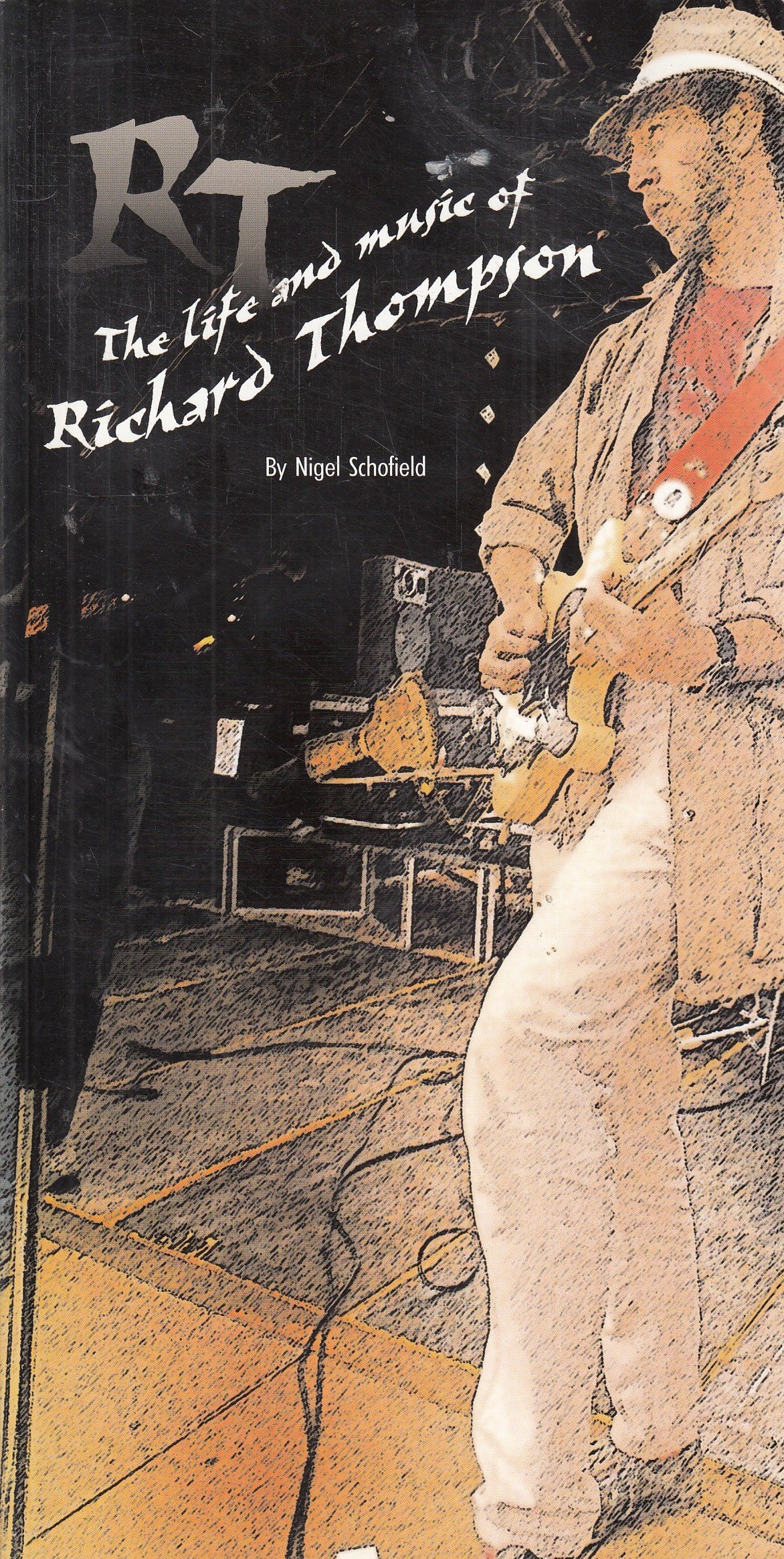 RT - The Life and Music of Richard Thompson by Nigel Schofield | Goodreads