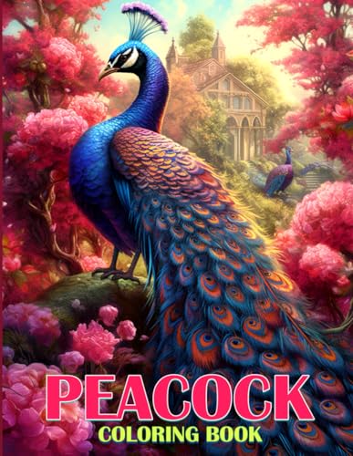 Peacock Coloring Book: Beautiful Peacock Coloring Book With Magnificent ...