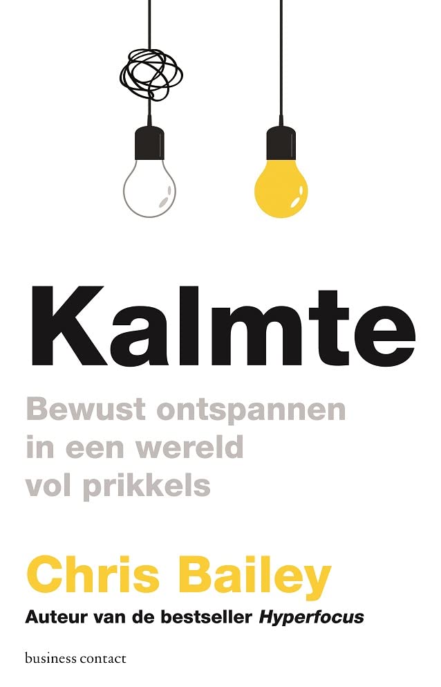 Kalmte (Dutch Edition) by Chris Bailey | Goodreads