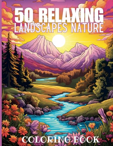 50 Relaxing Landscapes Nature Coloring Book: Relaxation And Mindfulness ...