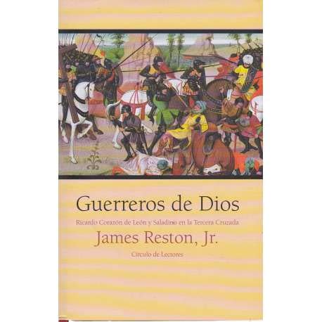 Guerreros de Dios: Ricardo Corazón de León y Saladino en la Tercera ...