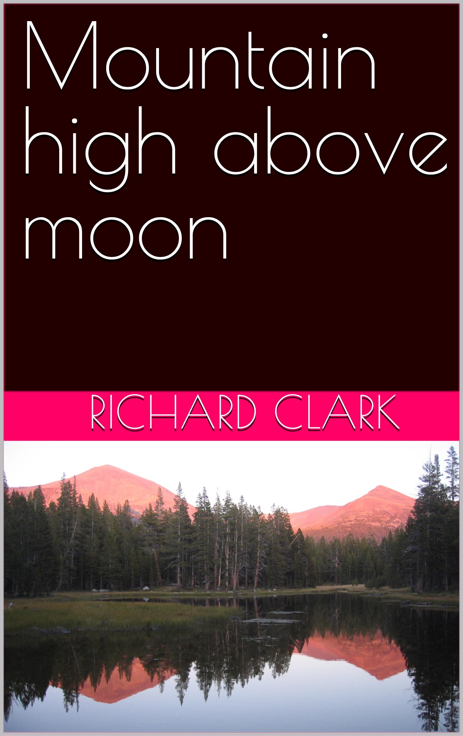 Mountain high above moon by Richard Clark | Goodreads