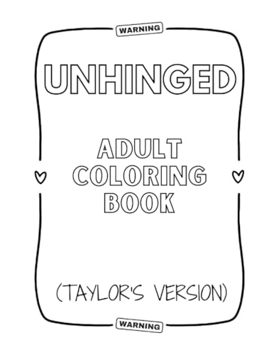 Unhinged Adult Coloring Book (Taylor's Version) by Amber Neel | Goodreads