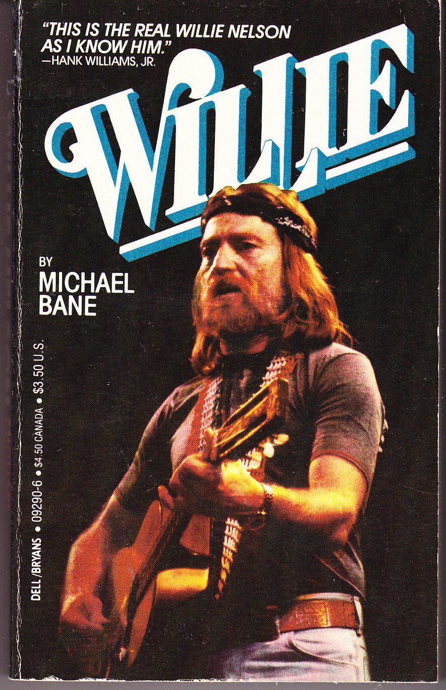 Willie: An Unauthorized Biography of Willie Nelson by Michael Bane ...