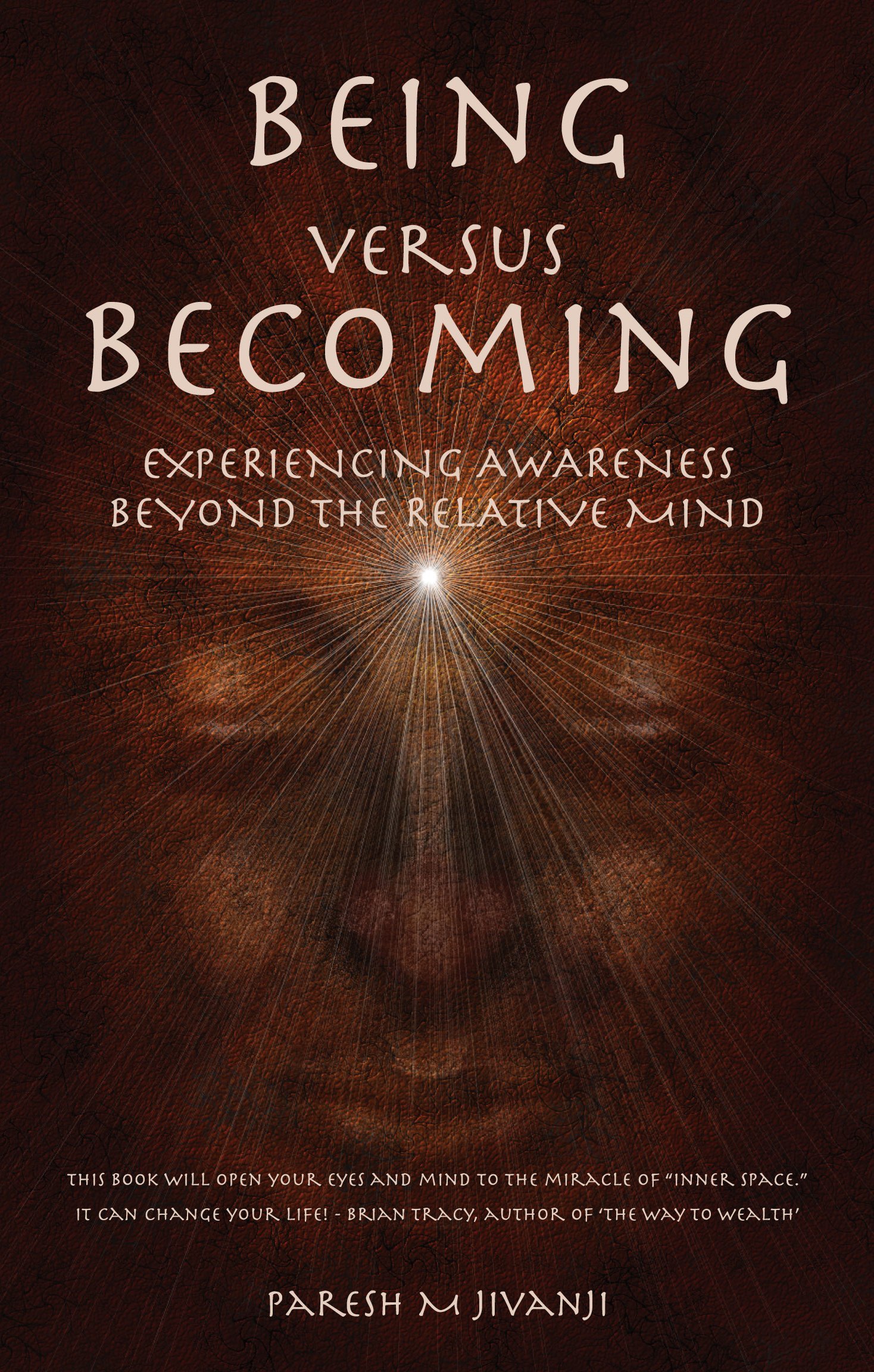 Being Versus Becoming: Experiencing Awareness Beyond the Relative Mind ...