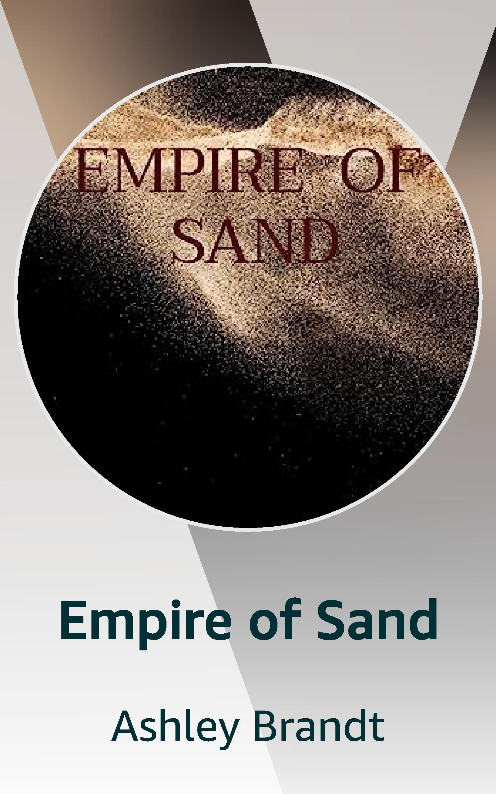 Empire of Sand by Ashley Brandt | Goodreads