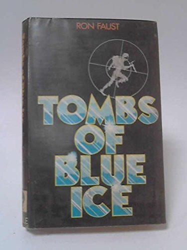 Tombs of Blue Ice by Ron Faust | Goodreads