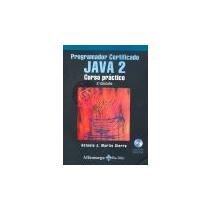 Programador Certificado JAVA 2, Curso Practico by Antonio J. Martín Sierra | Goodreads