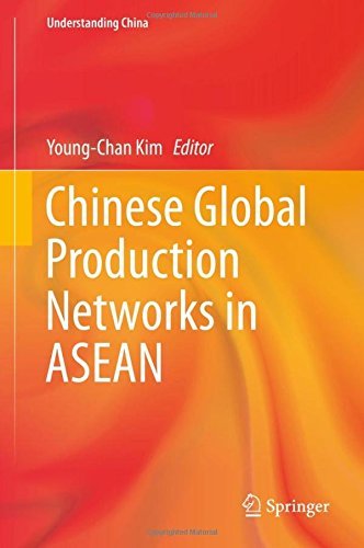 Chinese Global Production Networks in ASEAN (Understanding China) by ...