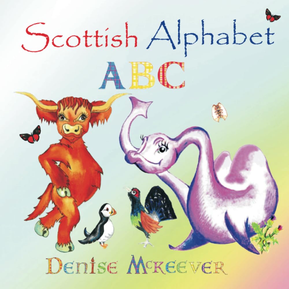 Scottish Alphabet: For Children by Denise McKeever | Goodreads