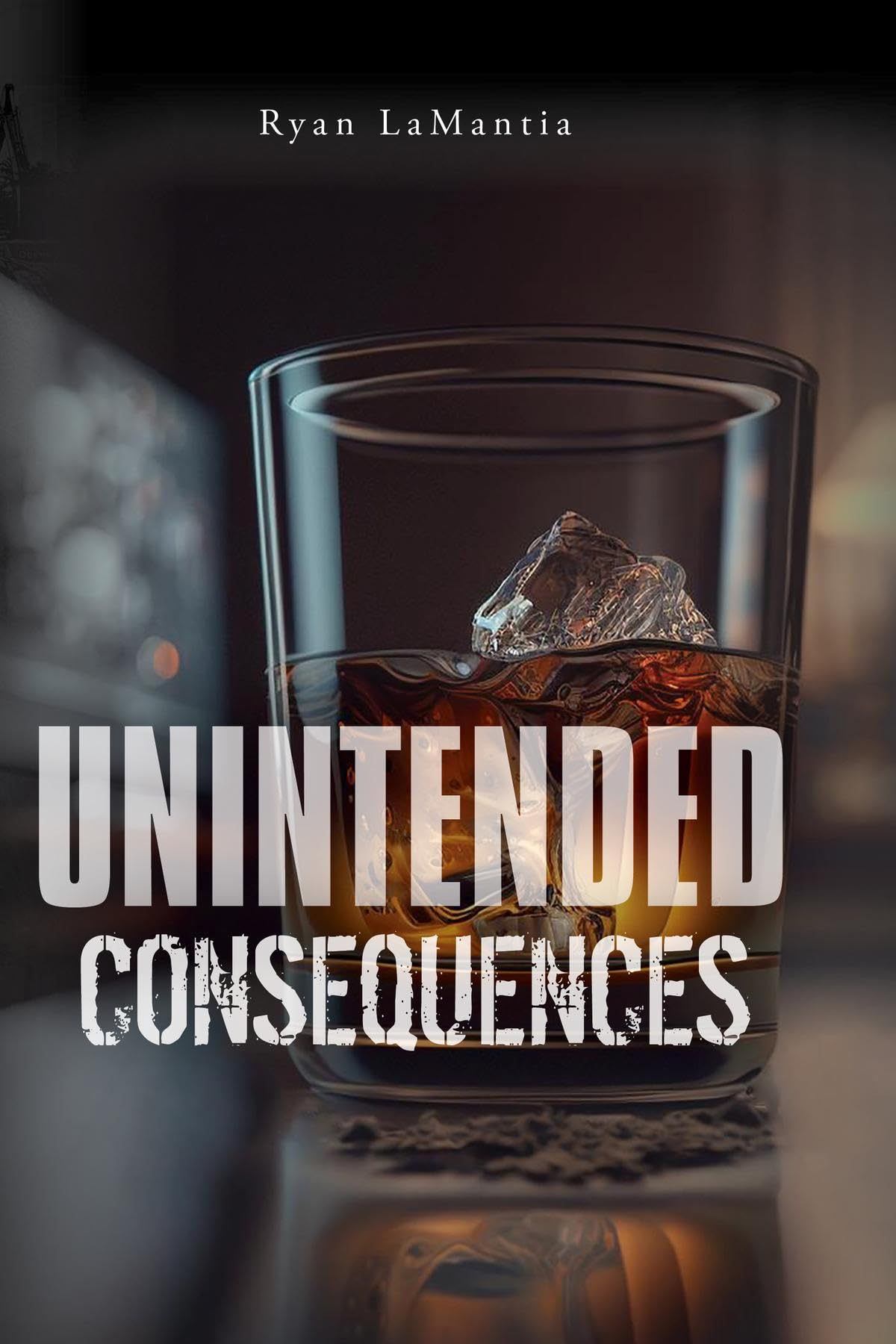 Unintended Consequences by Ryan LaMantia | Goodreads