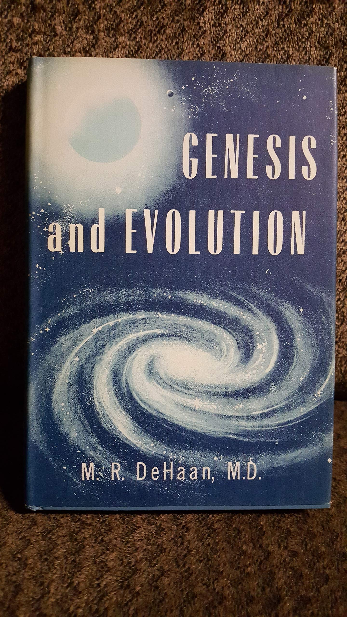Genesis and Evolution by Martin R. Dehaan | Goodreads