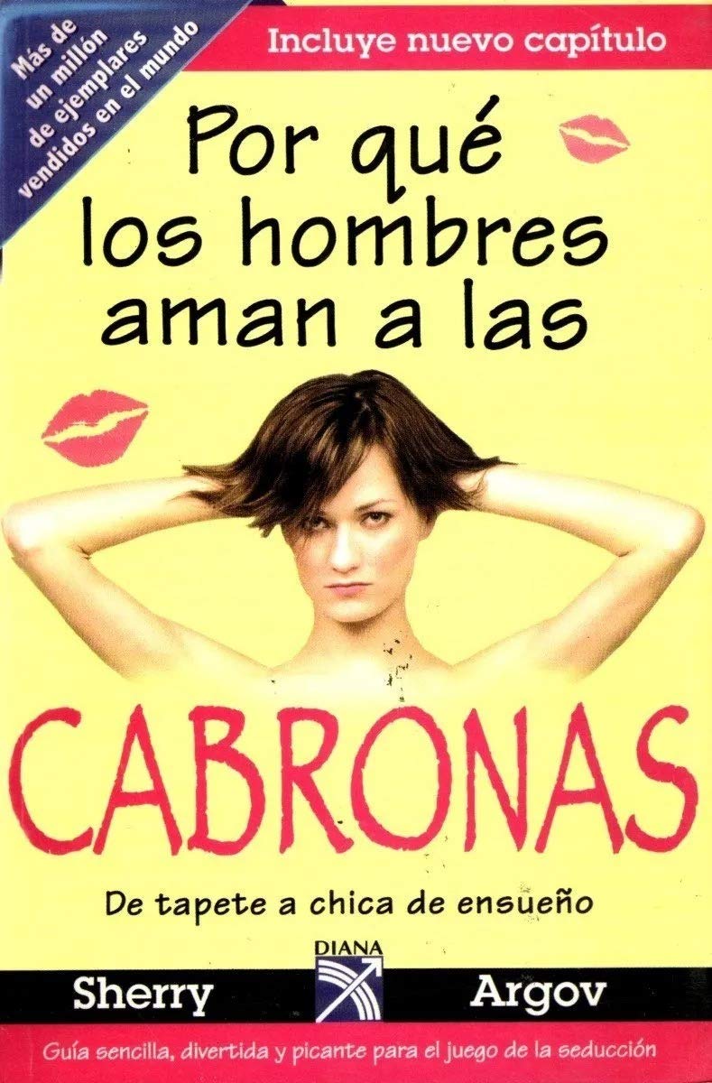 POR QUE LOS HOMBRES AMAN A LAS CABRONAS by Sherry Argov | Goodreads