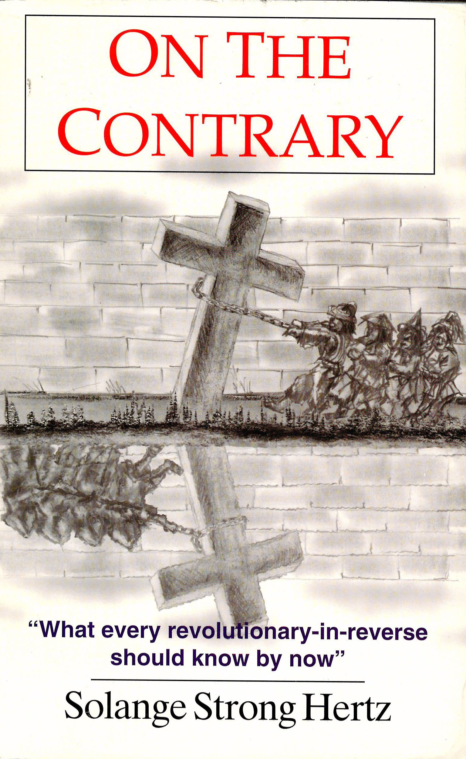 On the contrary: "what every revolutionary-in-reverse should know by ...