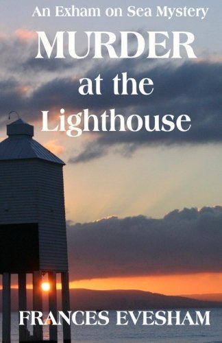 Murder at the Lighthouse: An Exham on Sea Mystery by Frances Evesham by ...