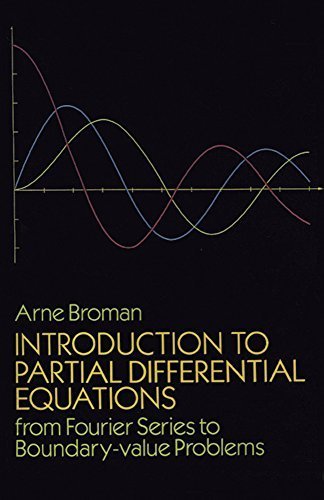 Introduction to Partial Differential Equations: From Fourier Series to Boundary-Value Problems ...
