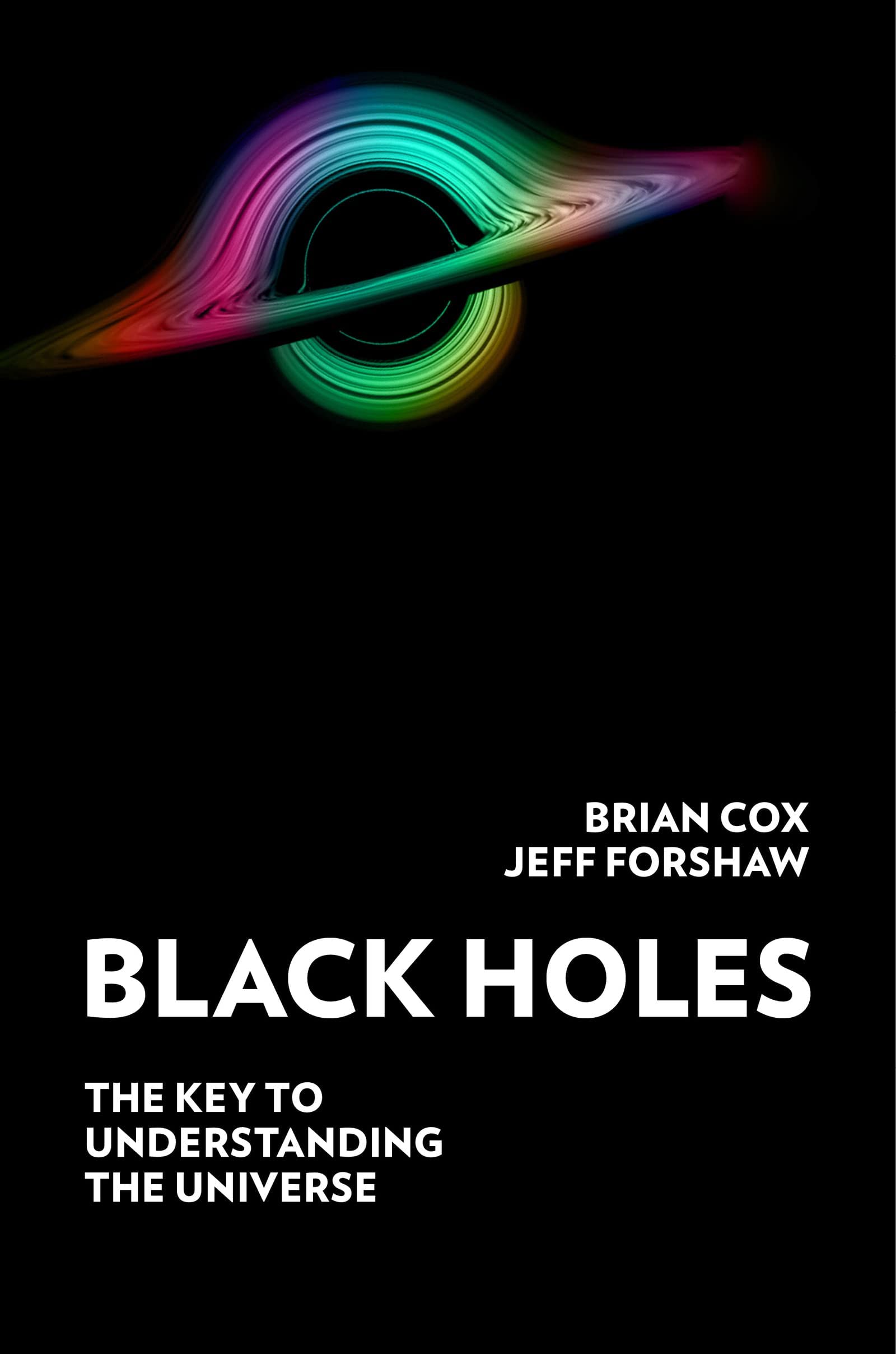 Black Holes By Brian Cox, Jeff Forshaw And Existential Physics By ...