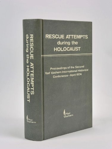 Rescue Attempts During the Holocaust - Proceedings of the second Yad ...
