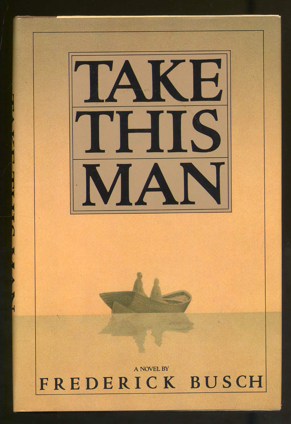 Take This Man by Frederick Busch | Goodreads