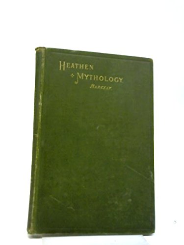 Heathen Mythology: Corroborative or Illustrative of Holy Scripture by ...