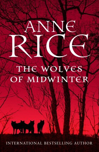 The Wolves of Mid-winter (The Wolf Gift Chronicles) by Anne Rice by ...