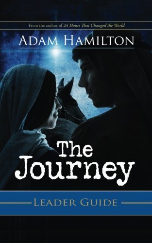 The Journey Leader Guide: Walking the Road to Bethlehem by Adam ...