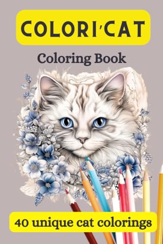 Colori'cat Coloring Book: 40 unique cat colorings to relax for kids ...