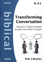 transforming conversation how Jesus talked to people by Rob J Bewley ...