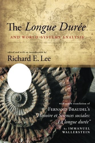 The Longue Duree and World-Systems Analysis (Fernand Braudel Center ...