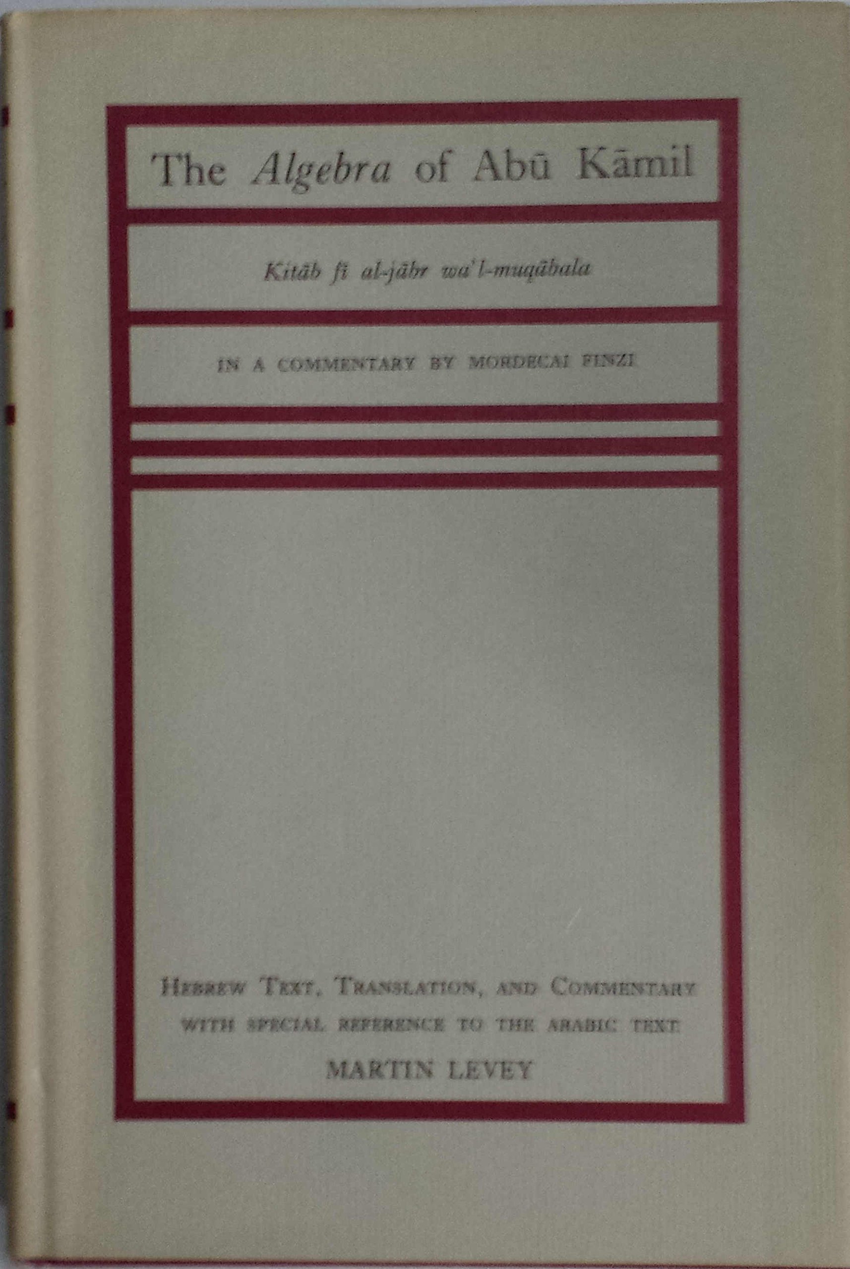 Algebra of Abu Kamil in a Commentary by Mordecai Finzi (Publications in ...