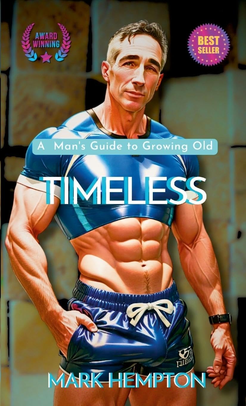 Timeless: A Man's Guide to Growing Old by Mark Hempton | Goodreads