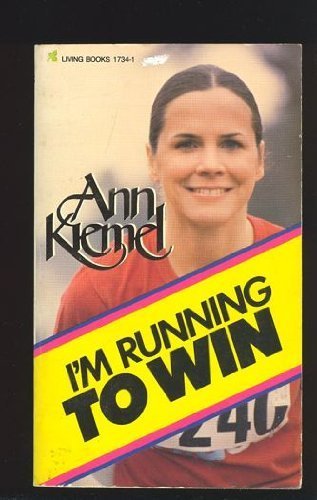 I'm Running to Win by Ann Kiemel | Goodreads