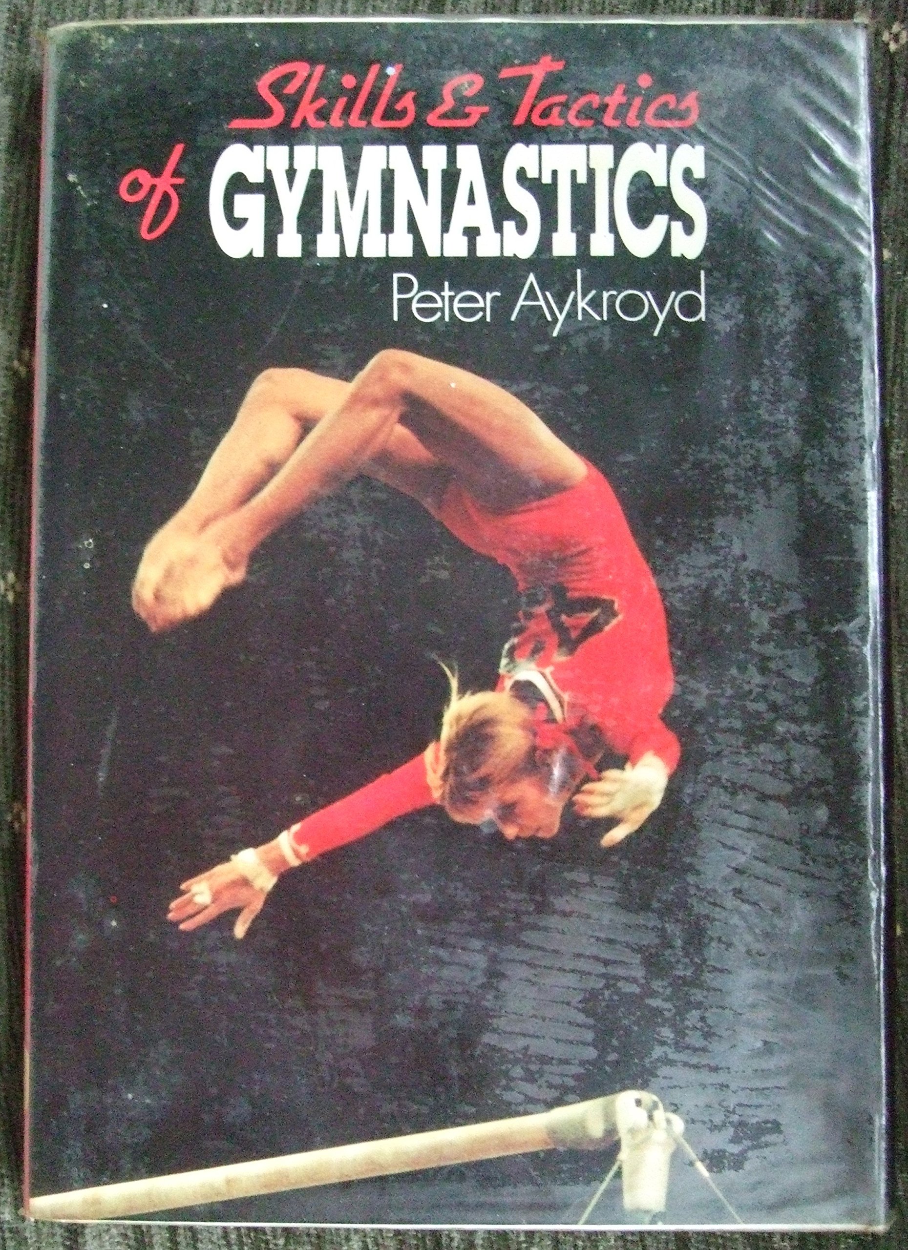 Skills and Tactics of Gymnastics by Peter Aykroyd | Goodreads